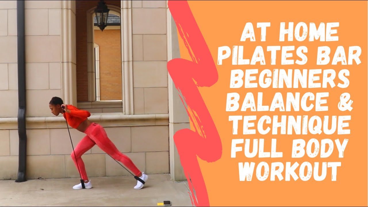 At home Pilates Bar Beginners Full Body Workout: Technique & Balance ...