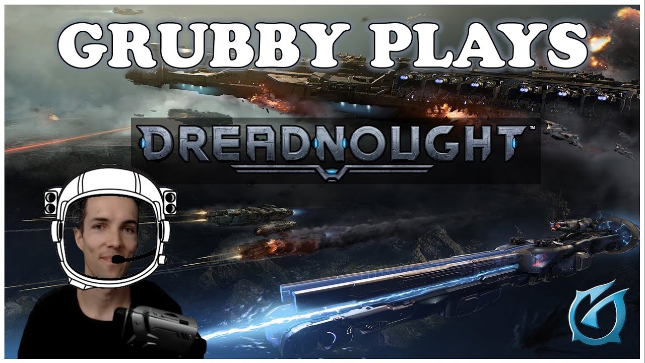 Grubby Plays Dreadnought - A Multiplayer Space Ship Team Battle Game ...