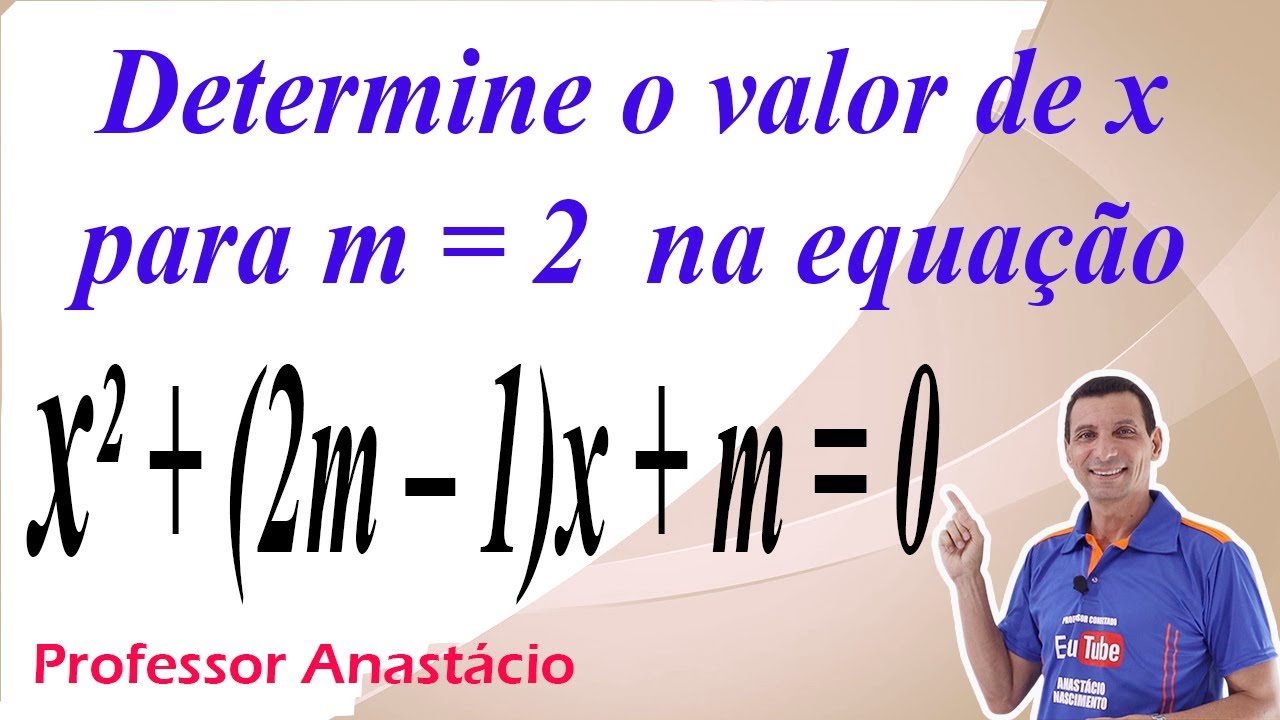 Determine O Valor De X Para M 2 Na Equação Do 2º Grau X² 2m 1 X