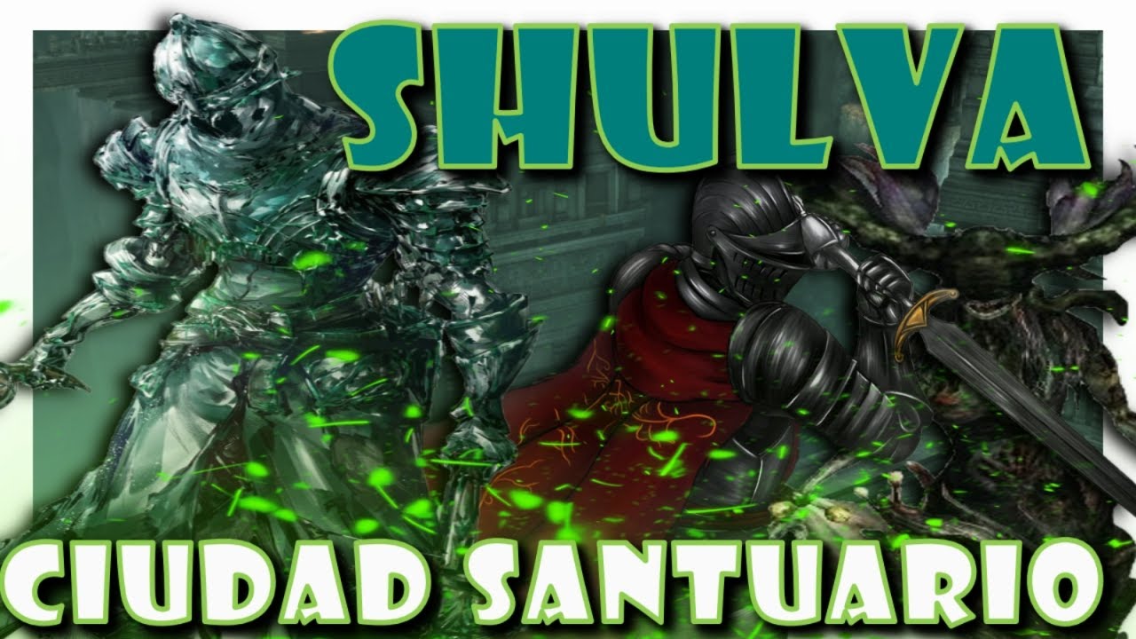 SHULVA CIUDAD SANTUARIO|| Lore Y Niveles de Poder De Dark Souls 2 - YouTube
