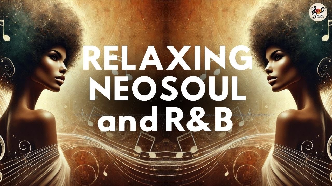 Neo Soul Lofi RnB Music to Chill | Vibes for Relaxation & Study - YouTube