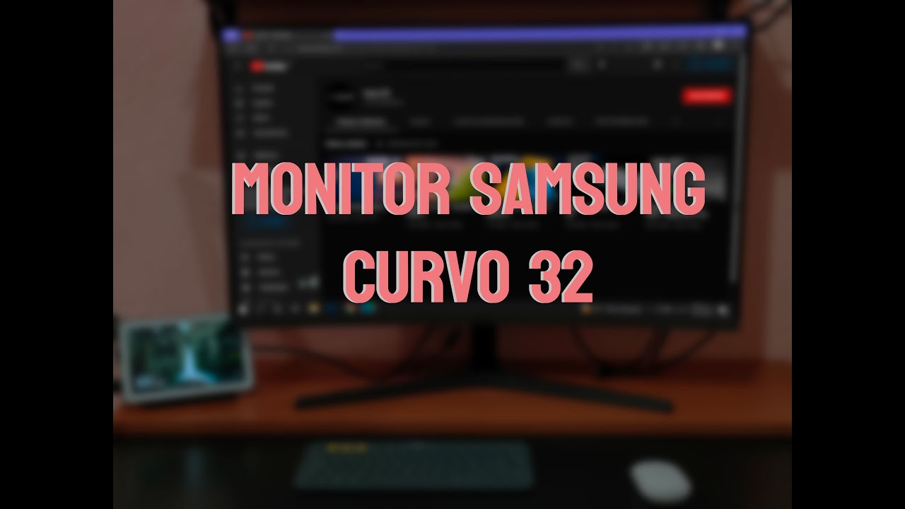 Monitor Samsung 32" Curvo. Análisis. - YouTube
