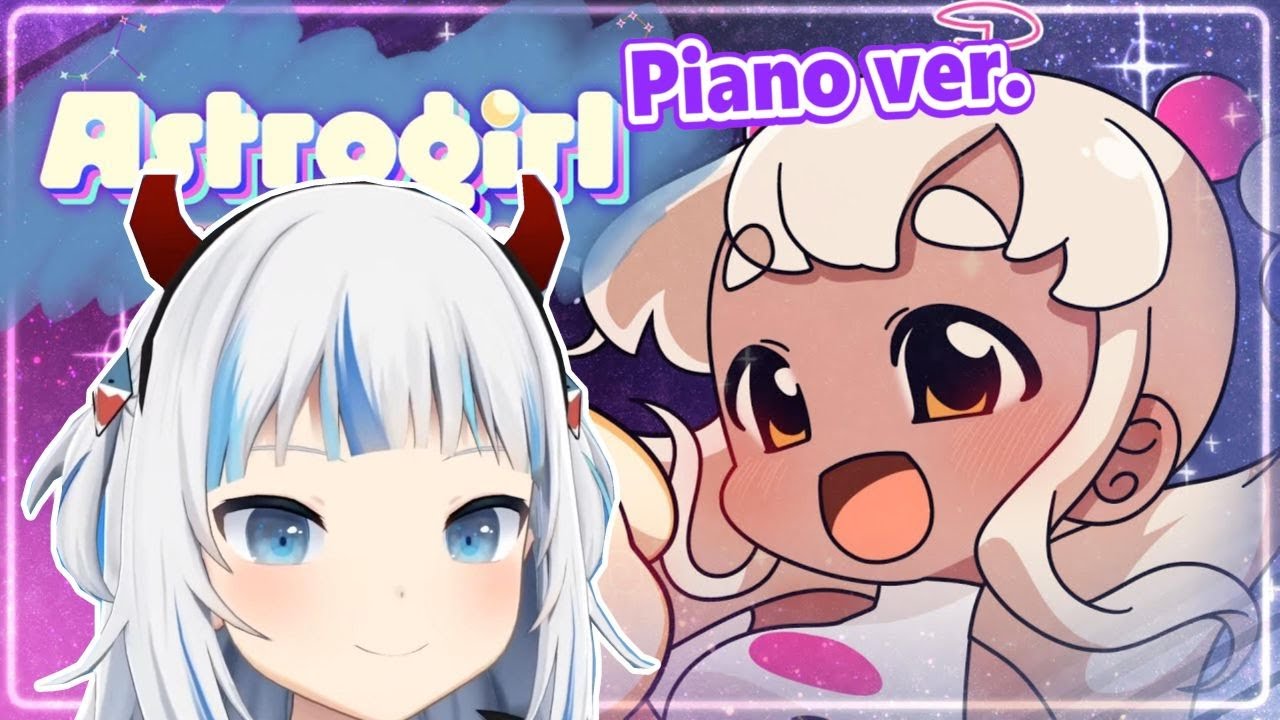 Gura sings Astrogirl by Tsukumo Sana (Piano version) - YouTube