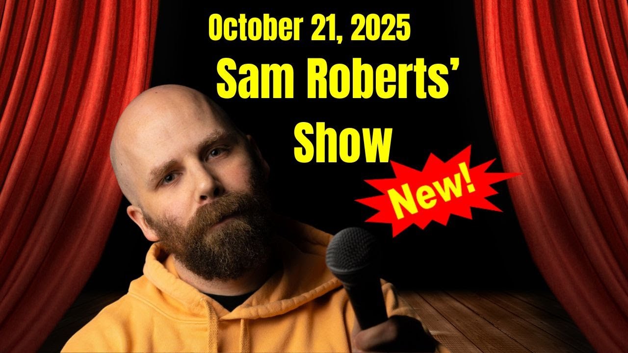 Sam Roberts Show October 21, 2025 FULL SHOW - YouTube