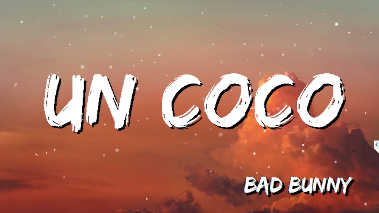 Bad Bunny - Un Coco (Letra/Lyrics) - YouTube
