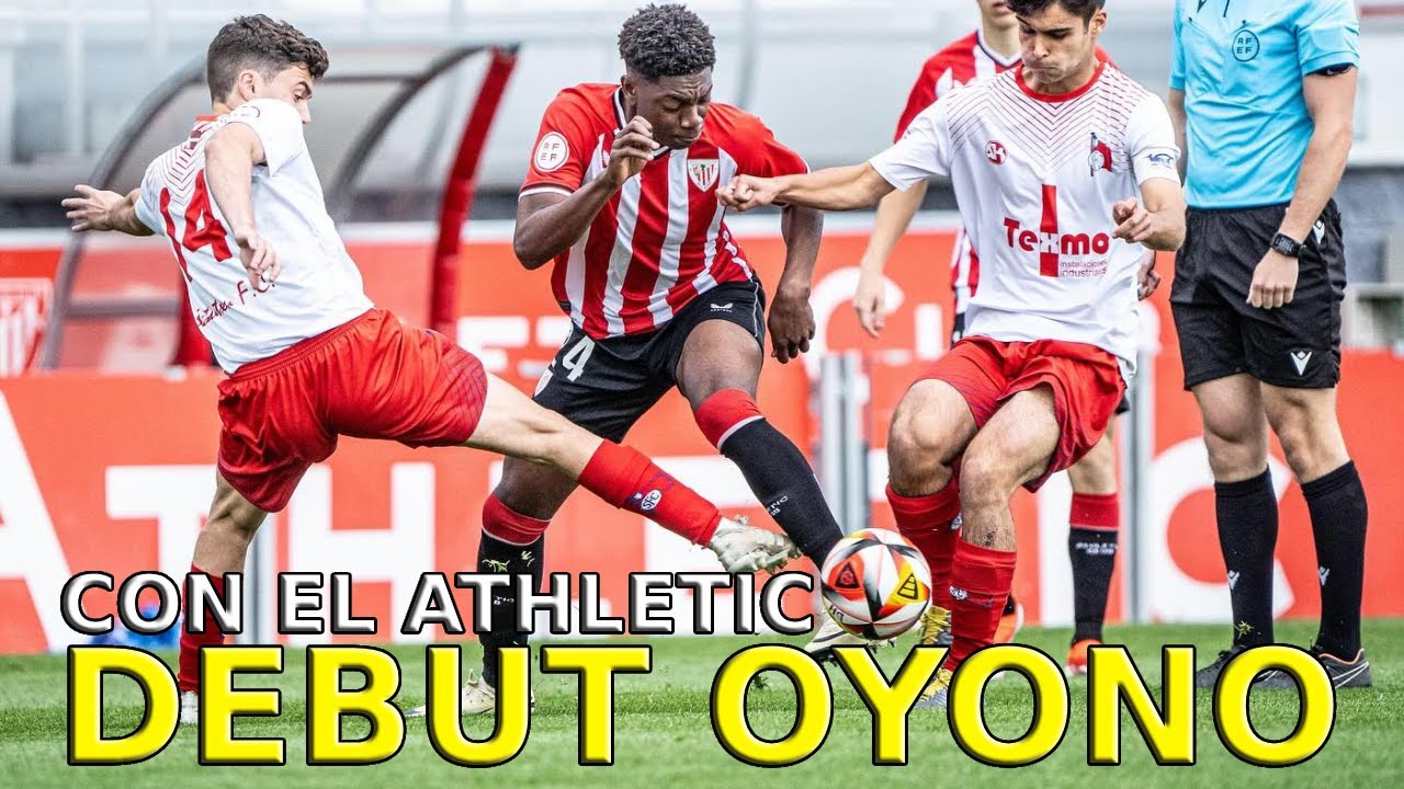 IGOR OYONO DEBUTA CON EL ATHLETIC CLUB DESPUÉS DE 2 MESES SIN JUGAR POR ...