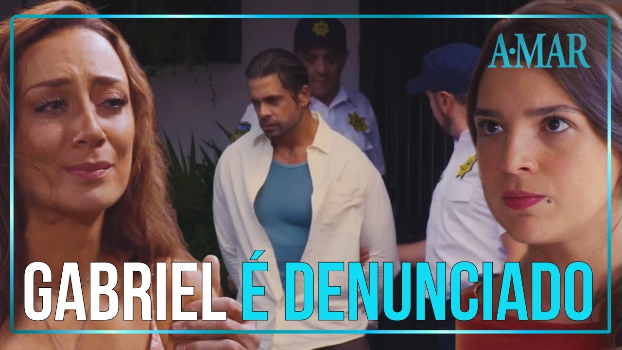 😱Pegaram Gabriel😱levado PRESO em uma Cena IMPACTANTE em A·Mar🌊 - YouTube