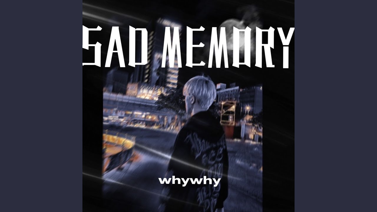 SAD MEMORY - YouTube