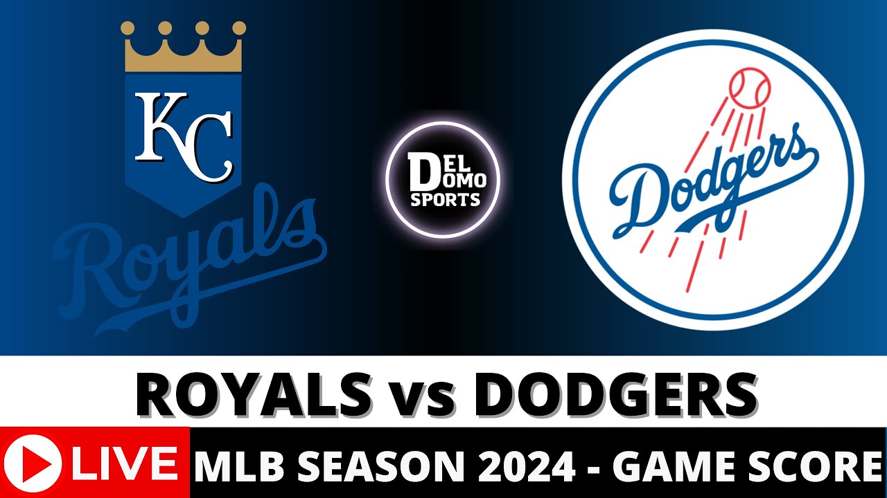 KANSAS CITY ROYALS VS LOS ANGELES DODGERS LIVE ⚾️ MLB Game Score JUN 16 ...
