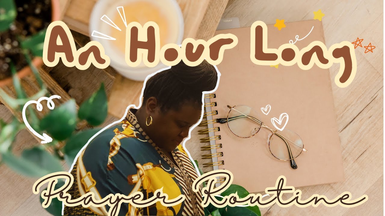 What Does and Hour Of Prayer Look Like? Building a Prayer Routine - YouTube