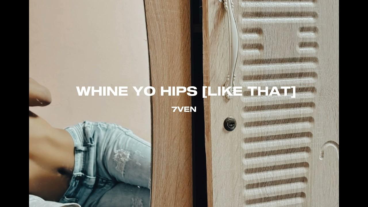 7VEN - Whine Yo Hips [Like That] (Official Audio) - YouTube