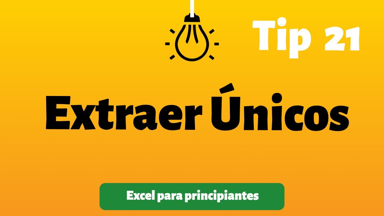 Tip 21 Extraer Únicos | Excel para principiantes - YouTube