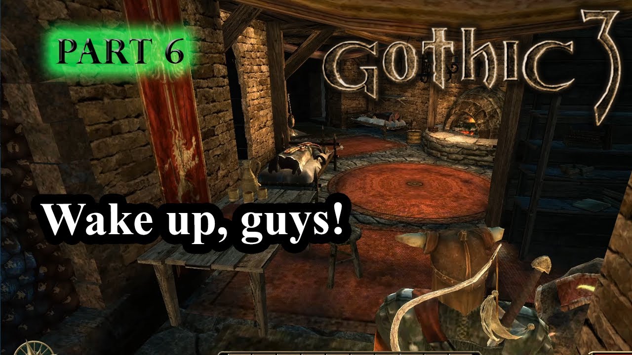 GOTHIC 3 - part 6: Wake up, guys! - YouTube