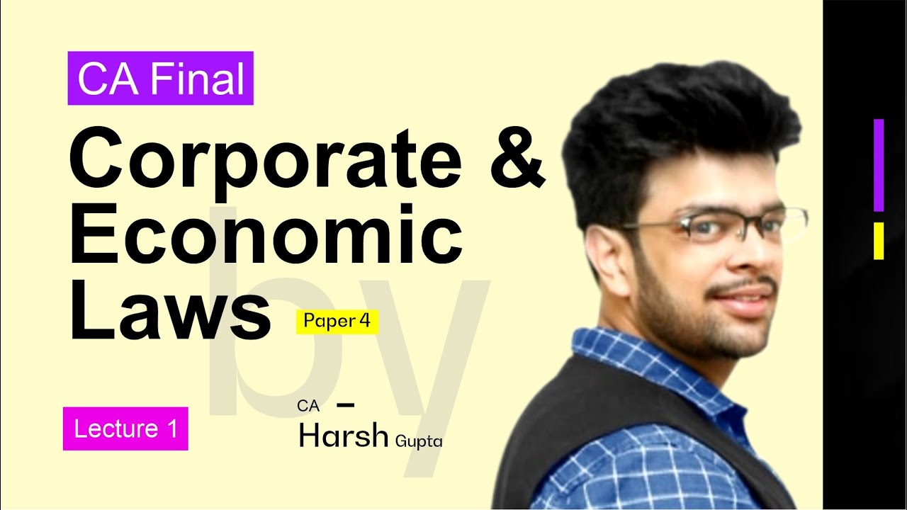 CA Final Corporate & Economic Laws Paper 4 Lecture 1 by CA Harsh Guptal - YouTube
