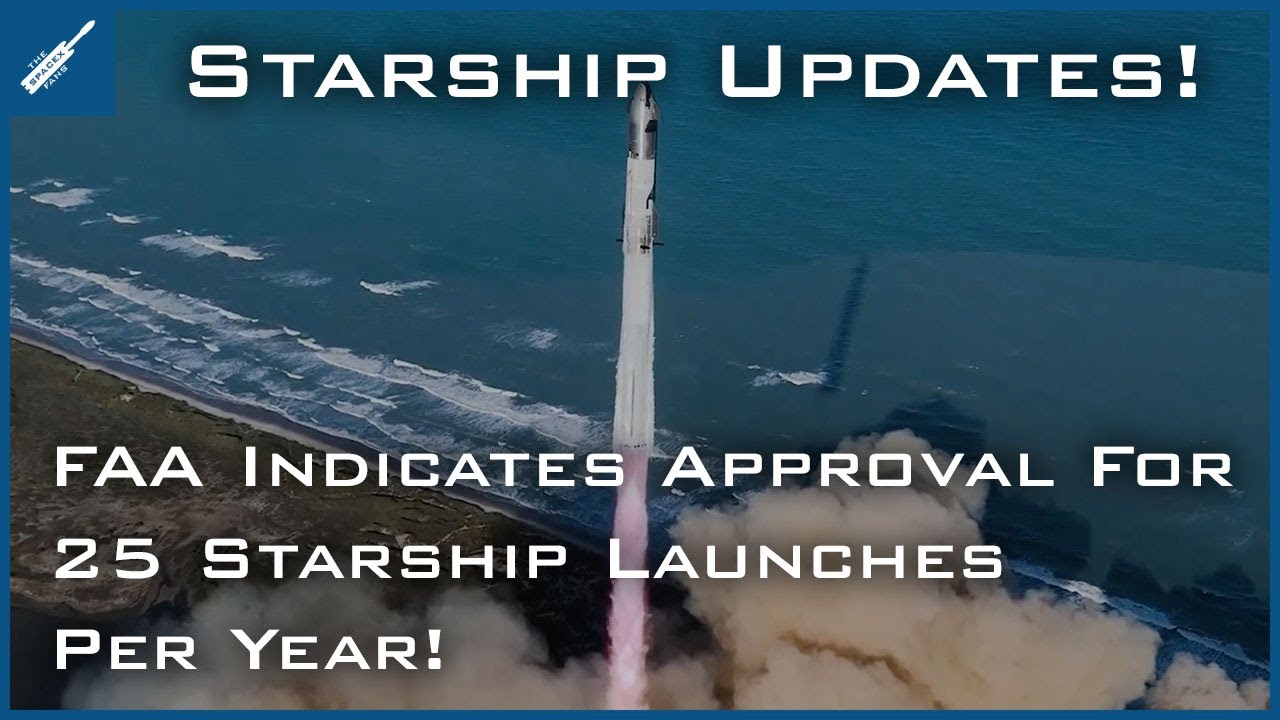 SpaceX Starship Updates! FAA Could Approve 25 Starship Launches Per ...