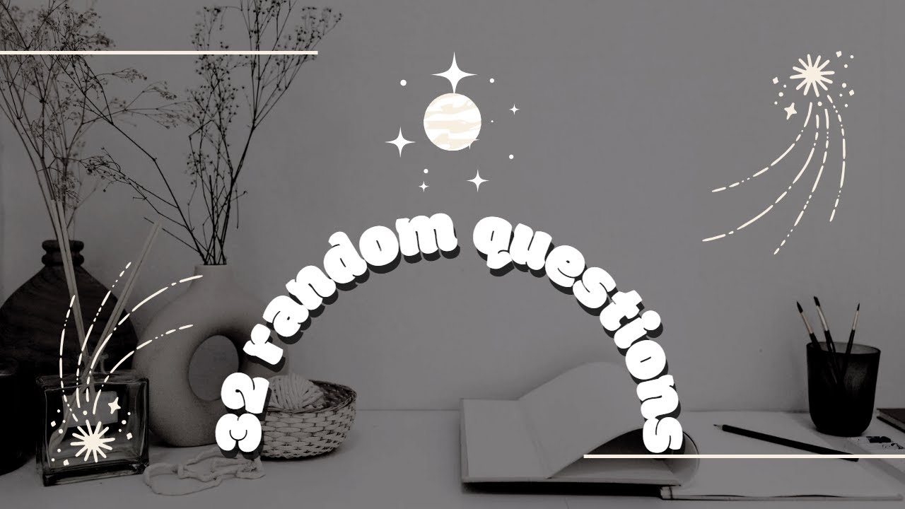 32 random questions tag - YouTube