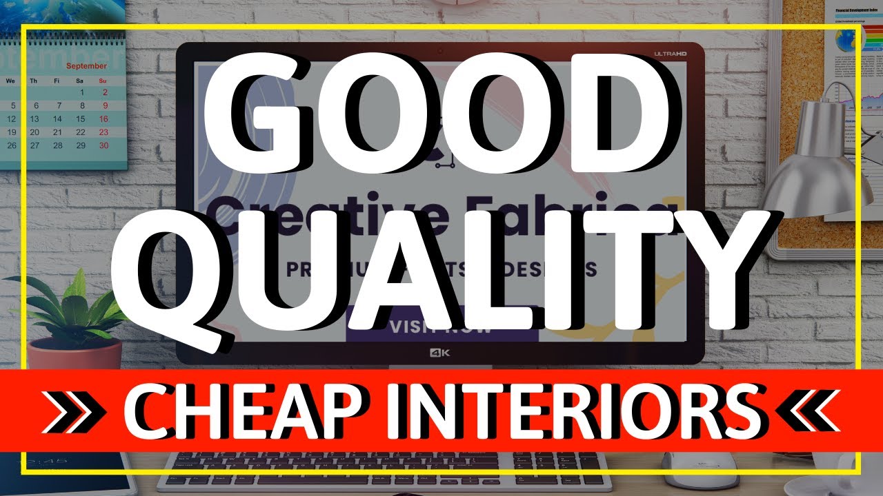 Here's Where Can You Get Cheap, Good Quality Low Content Interiors ...