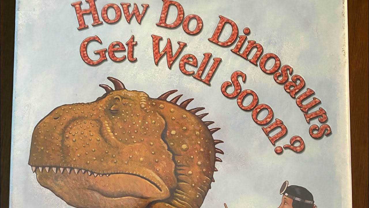 How Do Dinosaurs Get Well Soon? by Jane Yolen & Mark Teague 🦖 - YouTube