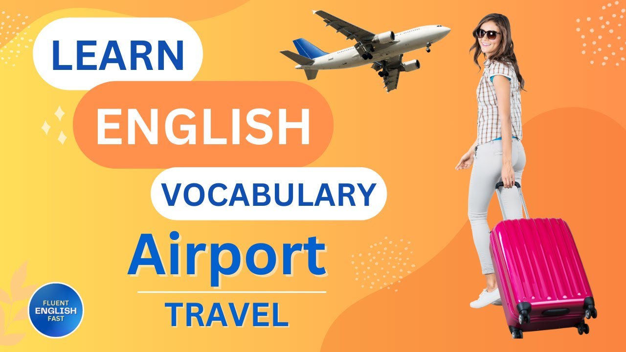 Learn English Vocabulary for Beginners: Airport and Travel | Aprender ...