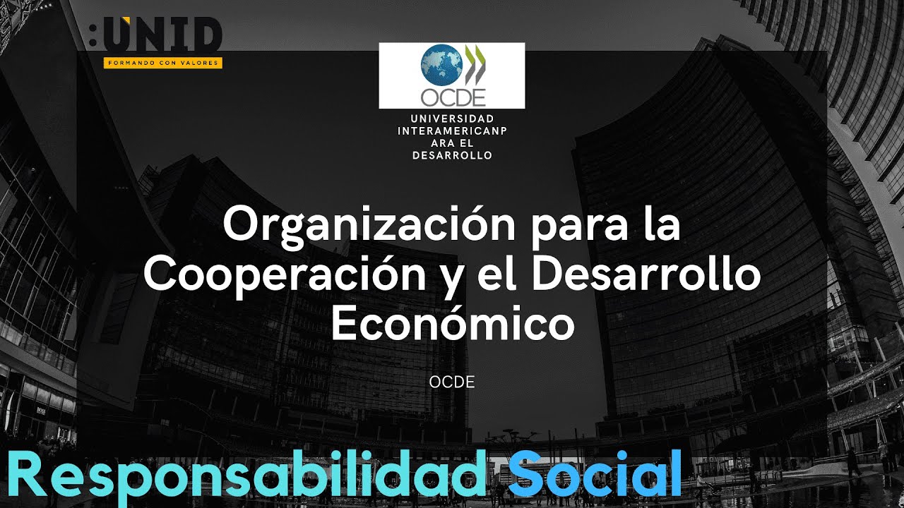 #OCDE Organización para la Cooperación y el Desarrollo Económico - YouTube