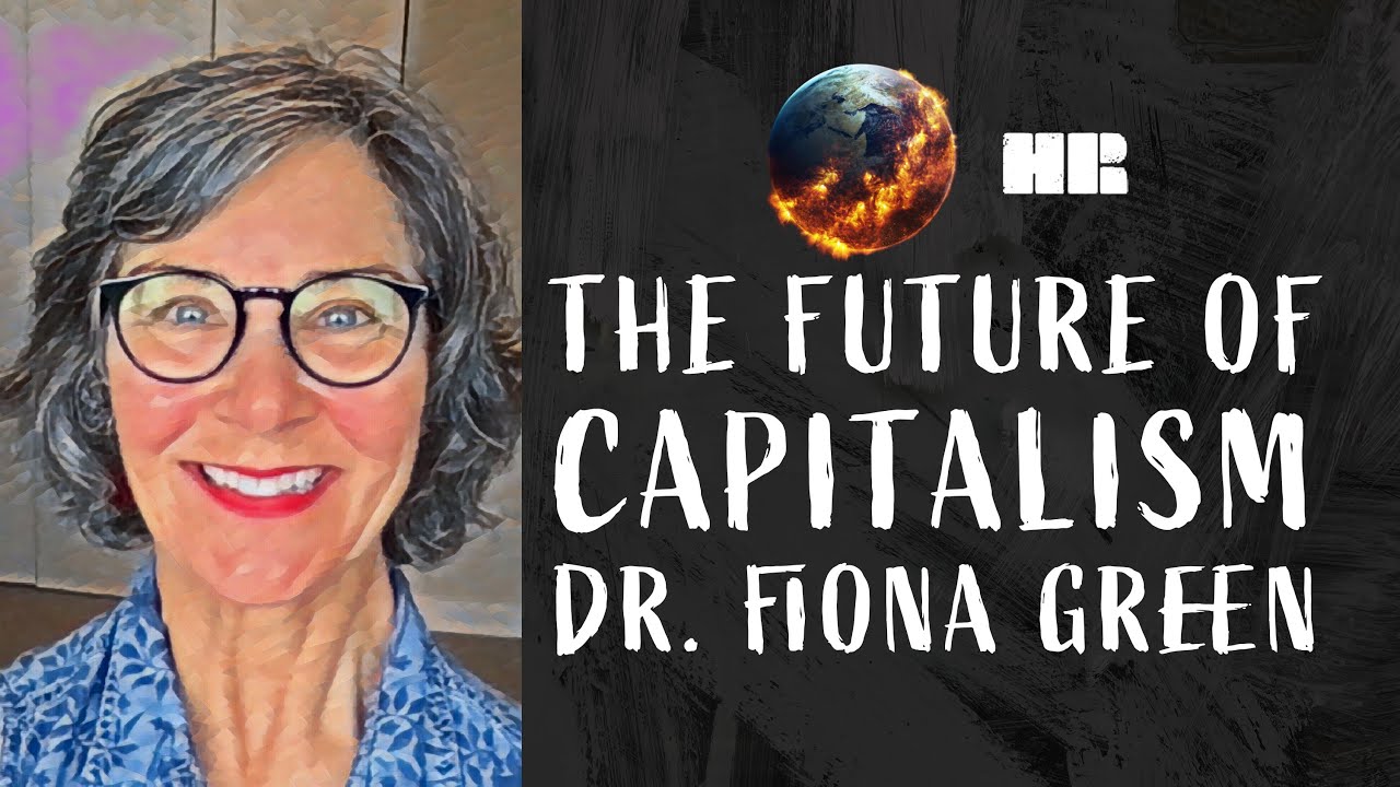 Dr. Fiona Green | The Future Of Capitalism | #114 HR Podcast - YouTube