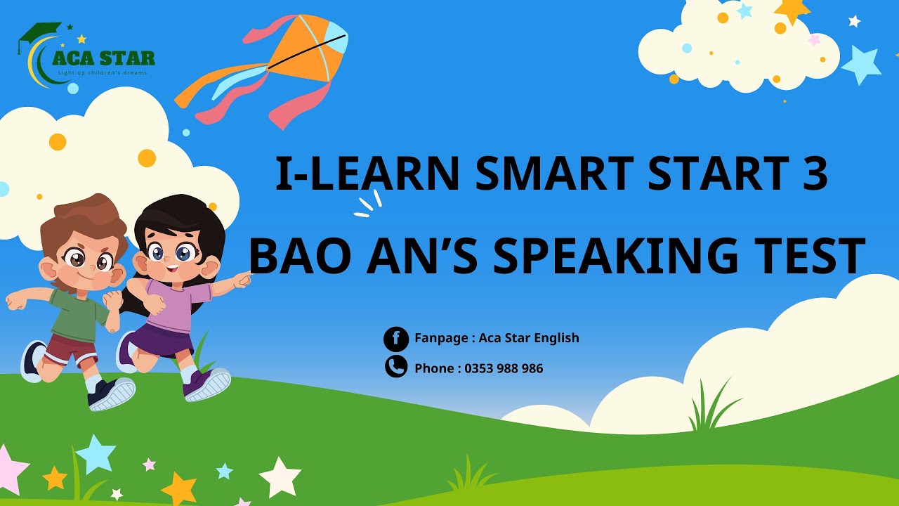 [I-LEARN SMART START 3 - CLASS H11] - BAO AN'S SPEAKING TEST - YouTube
