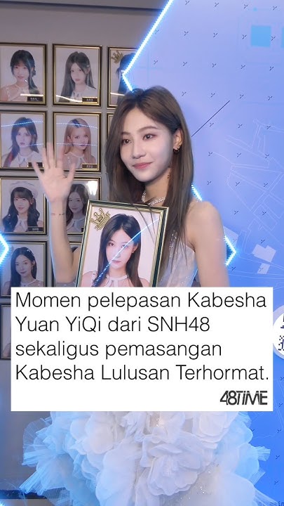 Yuan YiQi resmi lulus dari SNH48. - YouTube