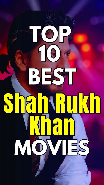 Top 10 Shah Rukh Khan Movies | @CINEVISE1 - YouTube