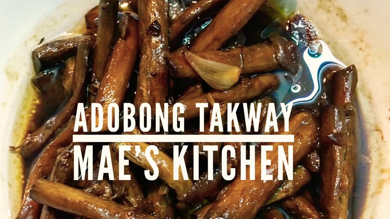 Adobong Takway (Ilonggo Dish) |Mae’s Kitchen - YouTube