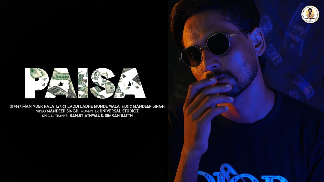 PAISA (OFFICIAL SONG)| MANINDER RAJA | LADDI LADHE MUNDE WALA | SINGH ...
