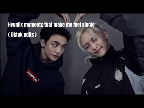Hyunlix moments that make me feel single ( tiktok edits )