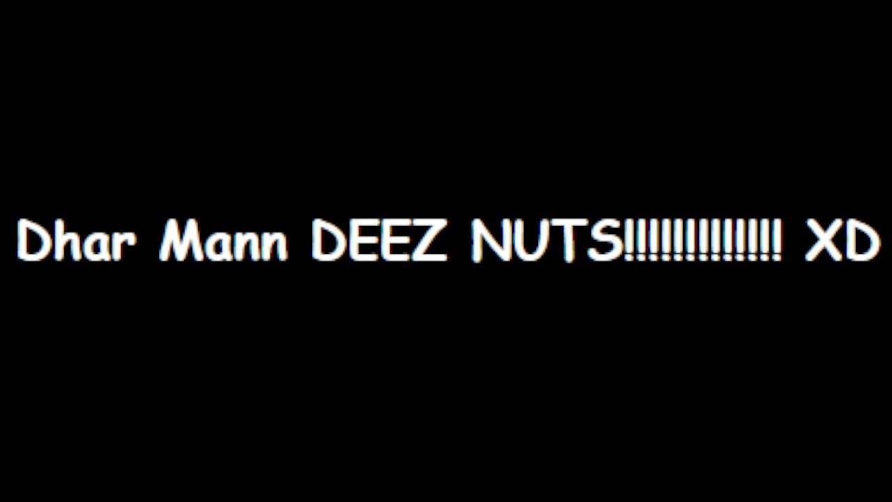 DHAR MANN DEEZ NUTS!!!! #PACKWATCH - YouTube