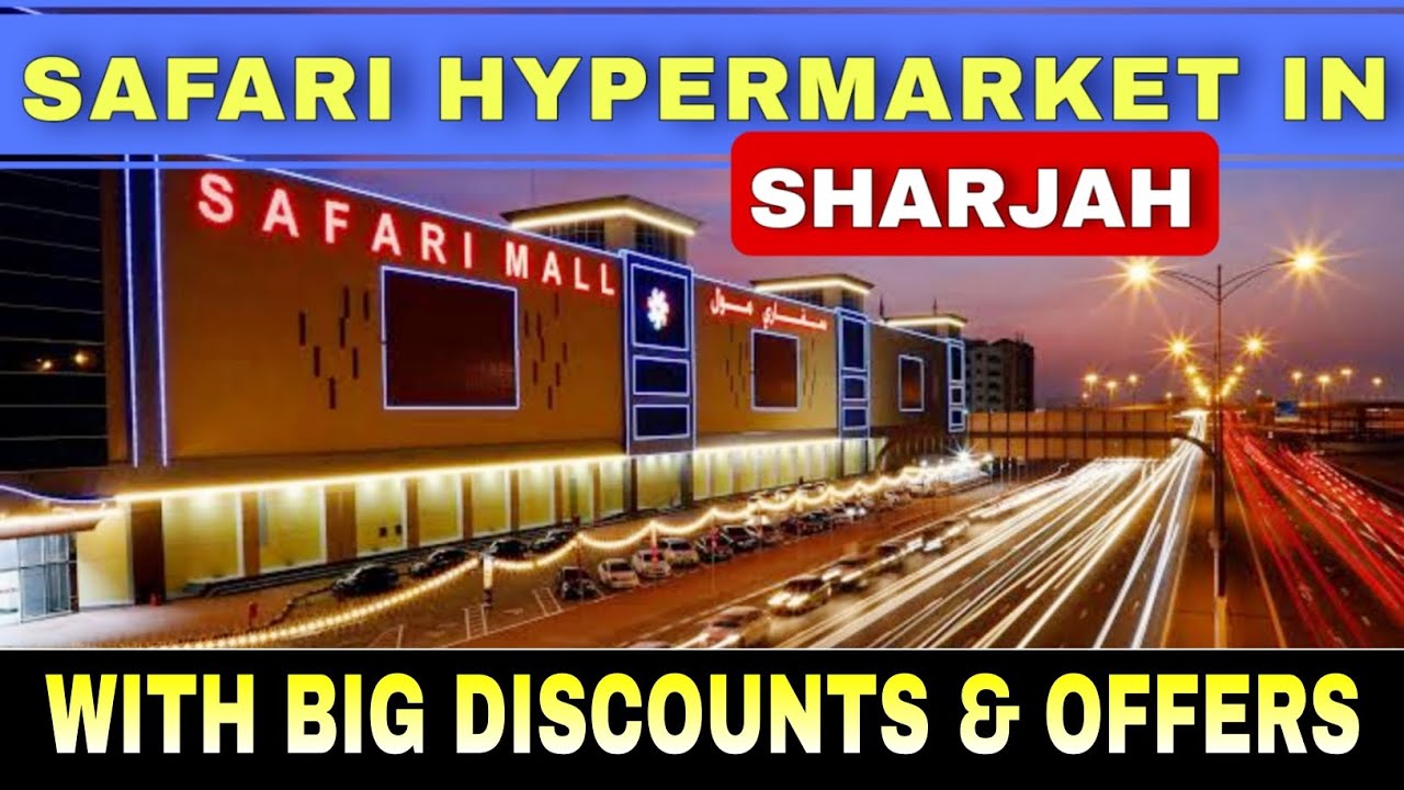 SAFARI HYPERMARKET in Shaarjah | Best Grocery OFFERS DISCOUNTS l Safari ...