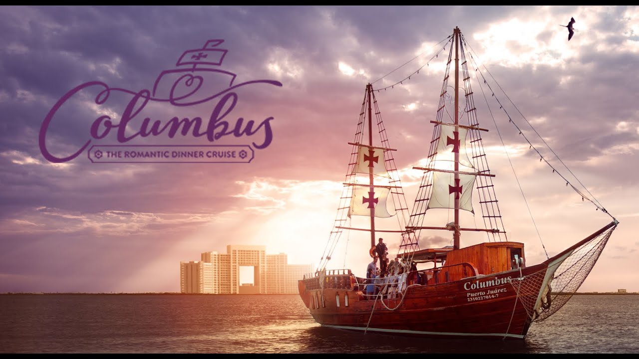 Columbus Cruise - The original Romantic Cancun Cruise Dinner - Cancun ...