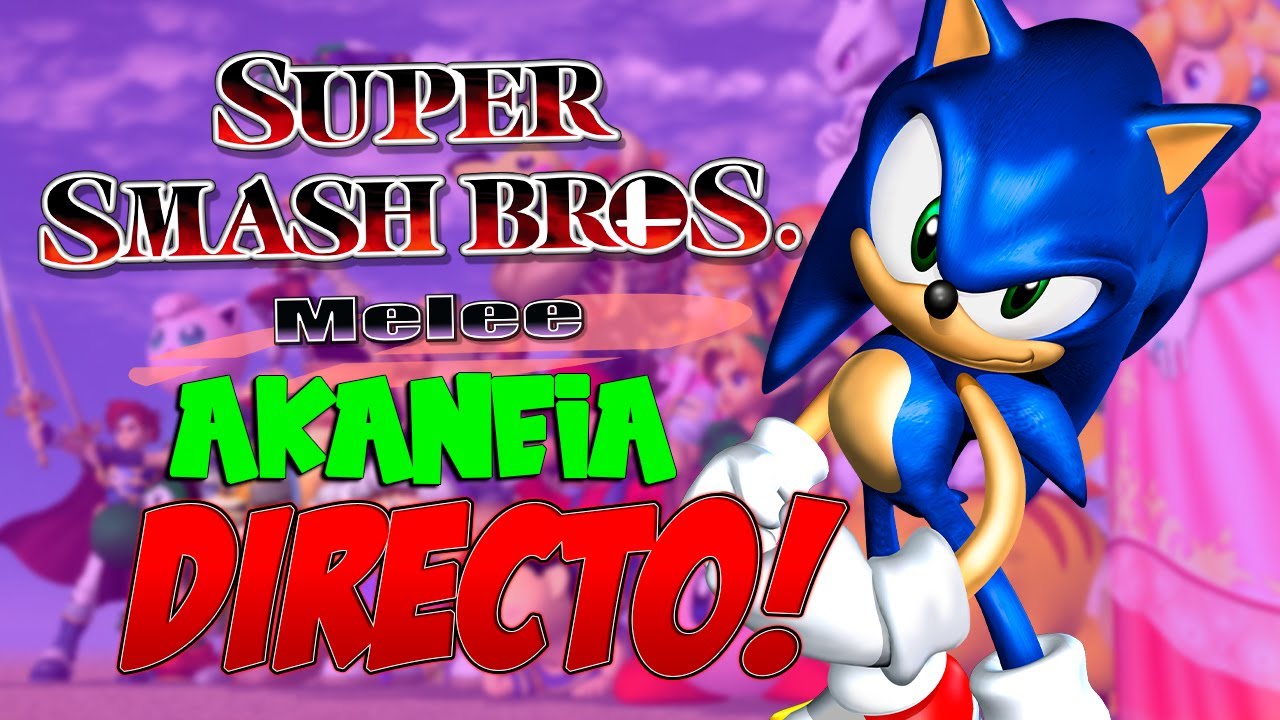 🔴 DIRECTO l JUGUEMOS SMASH BROS MELEE AKANEIA 💜 - YouTube