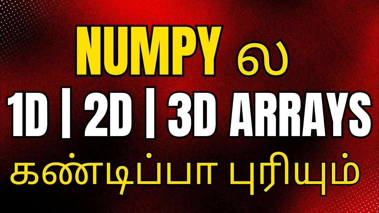 Numpy Tutorial for beginners in Tamil | Python Data Analysis Tamil #2 ...
