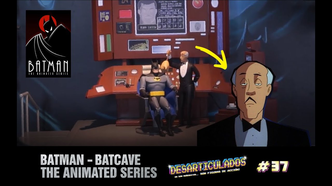 BATCAVE - BATMAN THE ANIMATED SERIES (DESARTICULADOS # 37) - YouTube