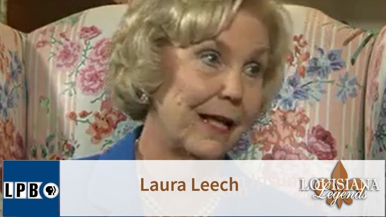 Laura Leech | Louisiana Legends - YouTube