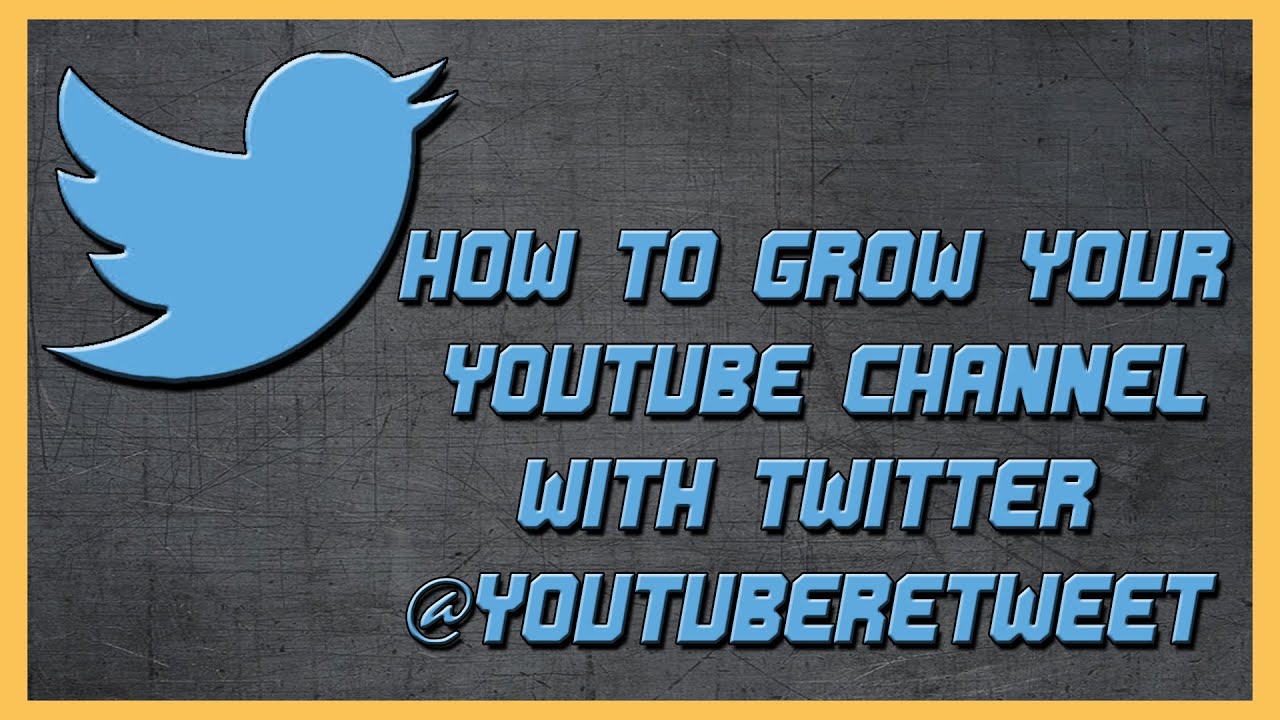 How to Grow Your YouTube Channel with Twitter GAIN SUBSCRIBERS VIEWS ...