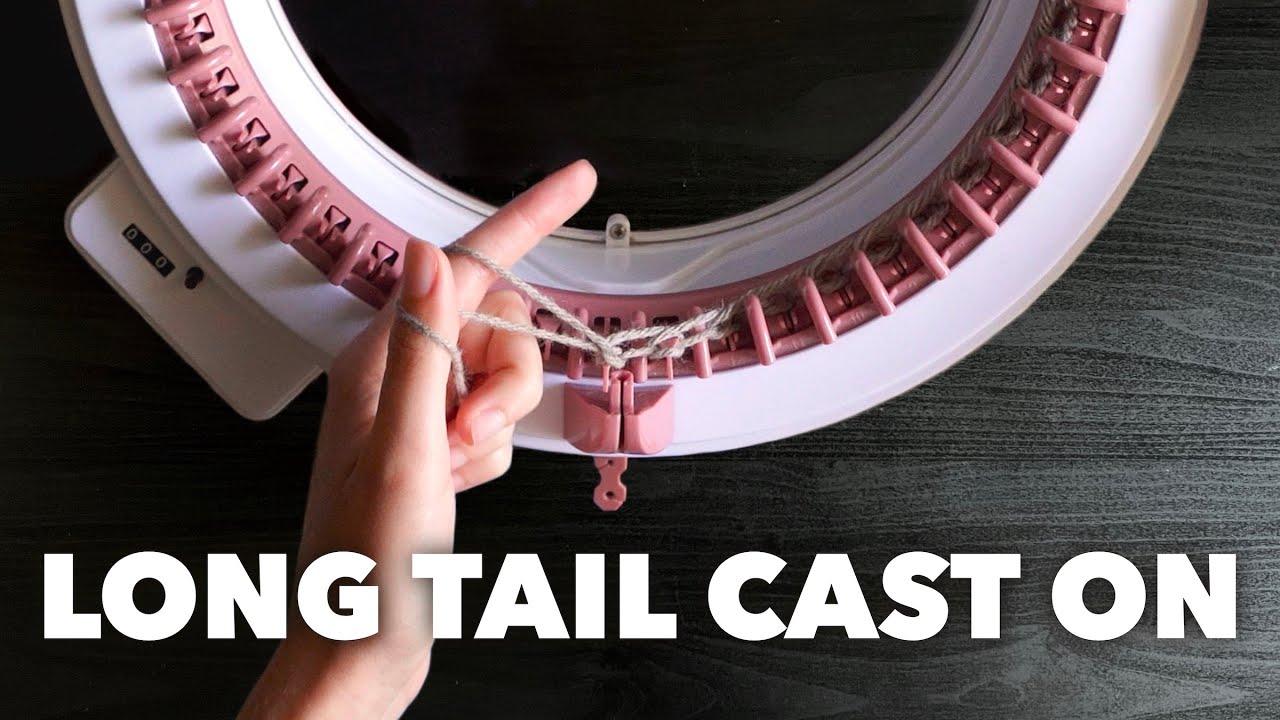 How to do a Long Tail Cast On on the Sentro Circular Knitting Machine | Sentro School - YouTube