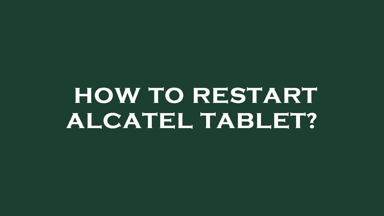 How to restart alcatel tablet? - YouTube