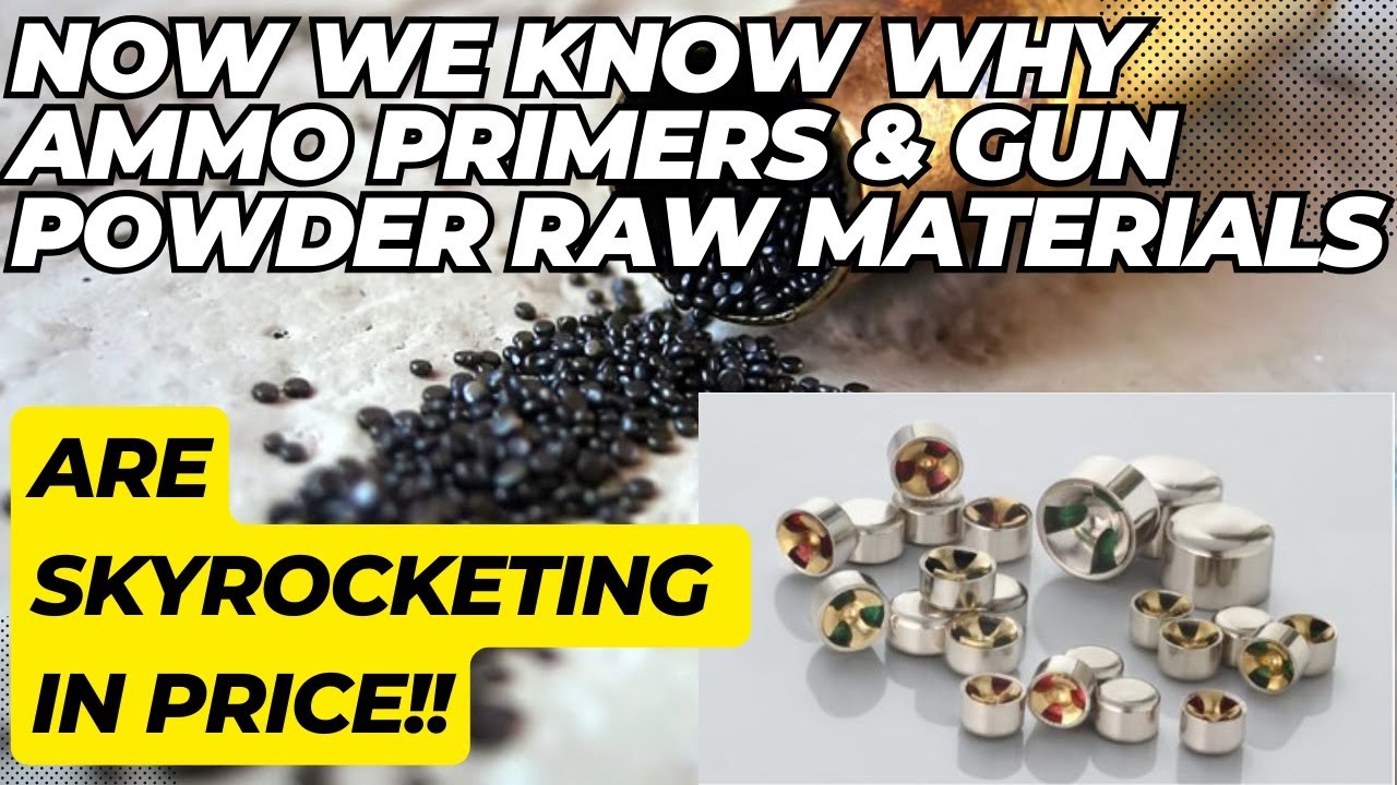 Now We Know Why Ammo Primers & Gun Powder Raw Material Is Skyrocketing ...