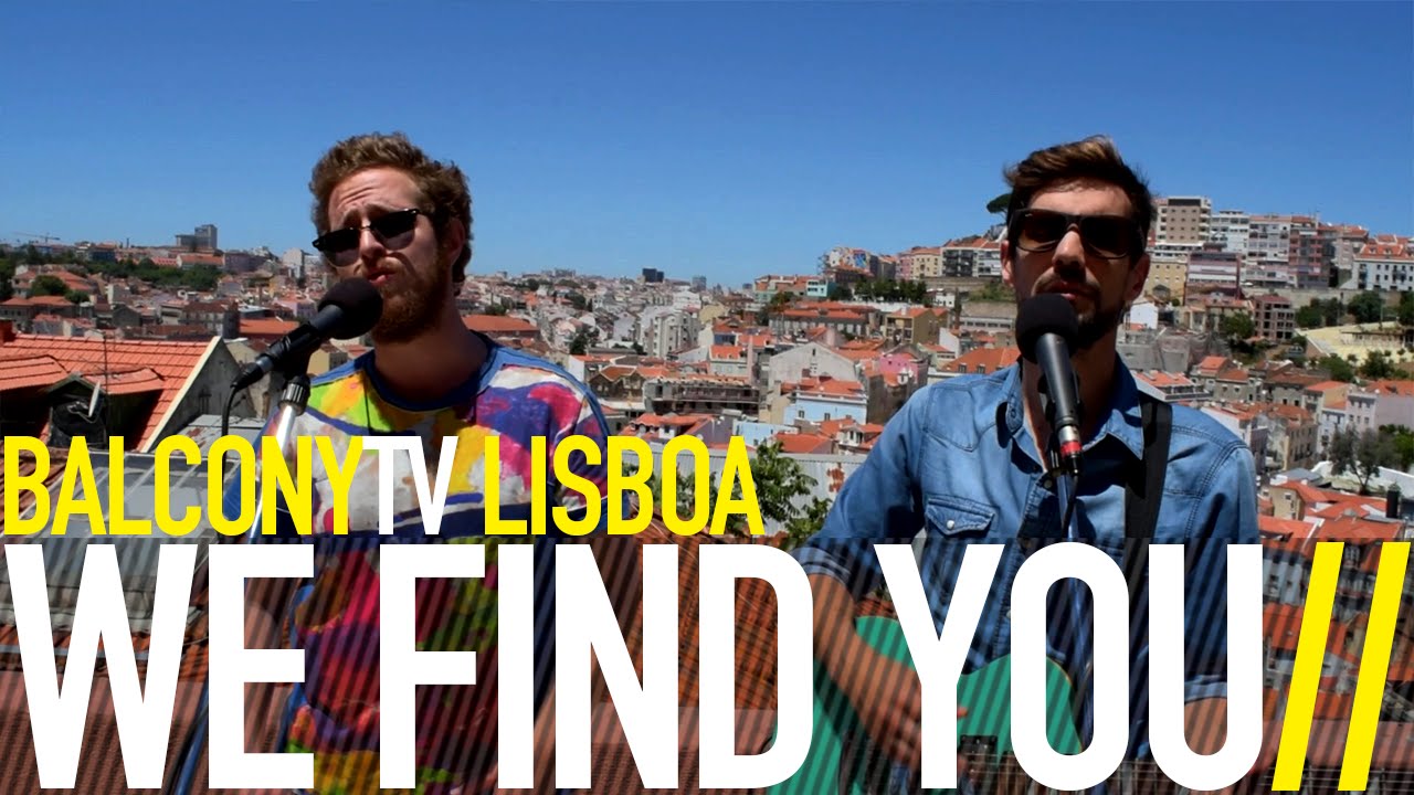 WE FIND YOU - TO BE WITH YOU (BalconyTV) - YouTube