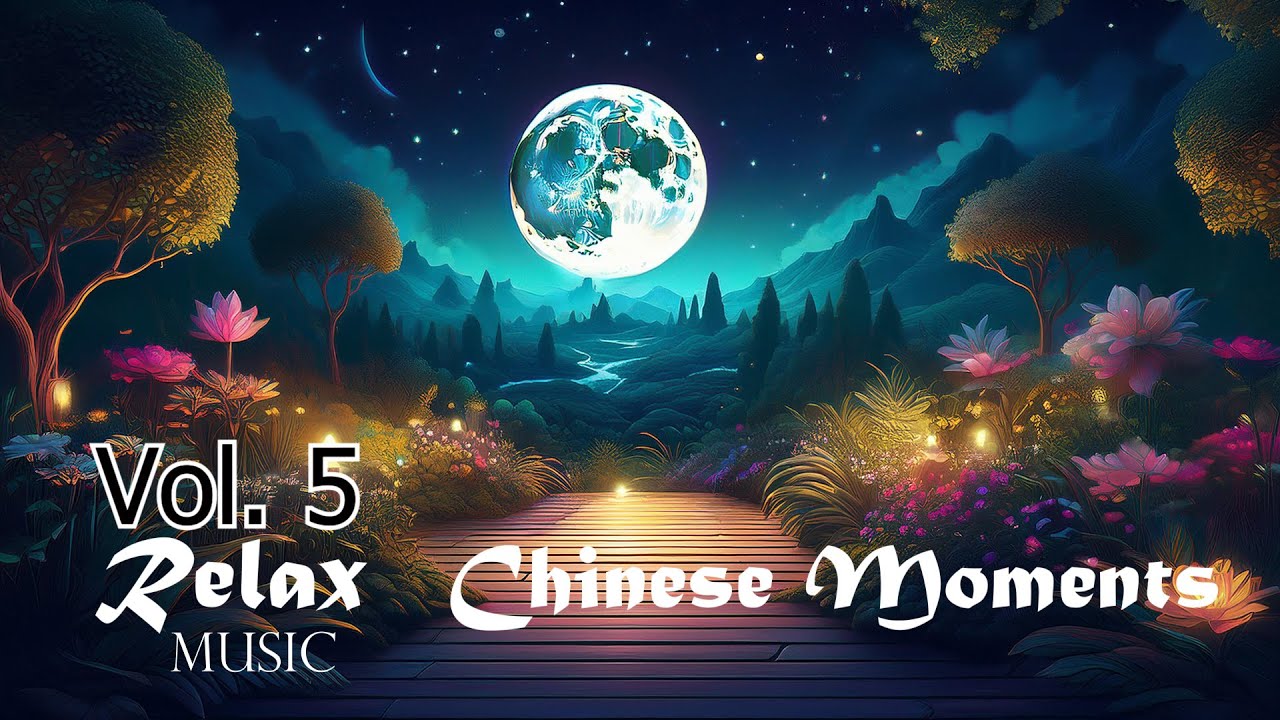 Relax 5 - Chinese Moments - Relax and Meditation - YouTube