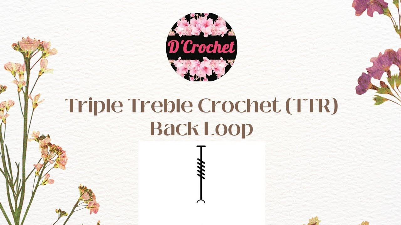 [Advanced] Triple Treble Crochet (TTR) Back Loop - YouTube