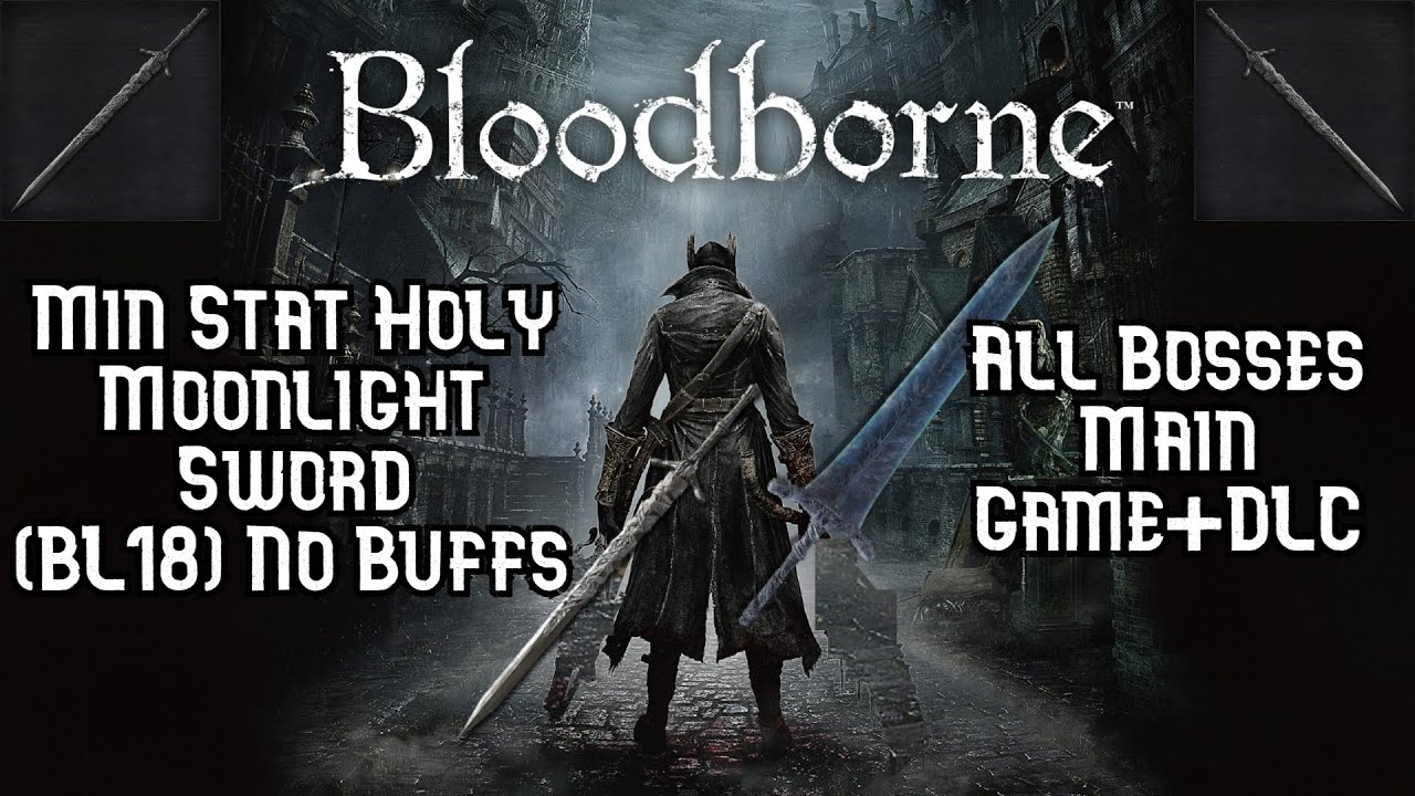 Min Stat Holy Moonlight Sword (BL18) No Buffs All Bosses + DLC ...