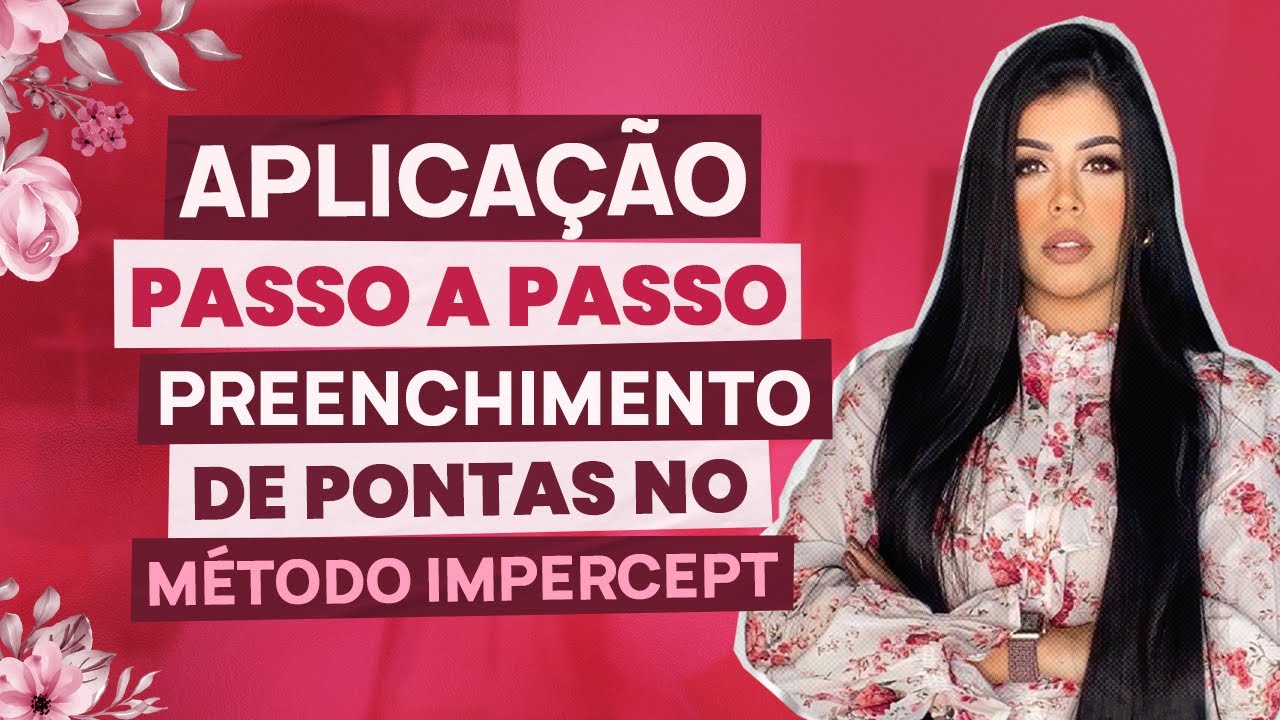 PASSO A PASSO DE APLICAÇÃO DO MÉTODO IMPERCEPT - PREENCHIMENTO DE ...