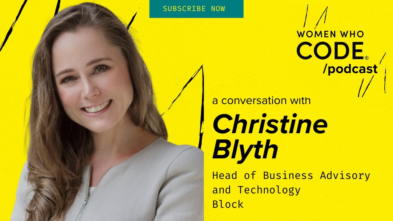 WWCode Conversations: Christine Blyth, Head of Business Advisory and ...