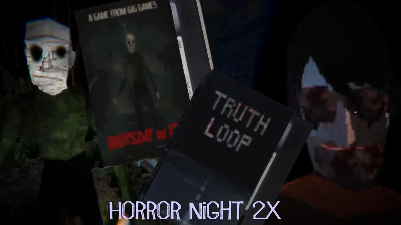 HORROR NIGHT 2x TRUTH LOOP x Thursday The 12 - YouTube