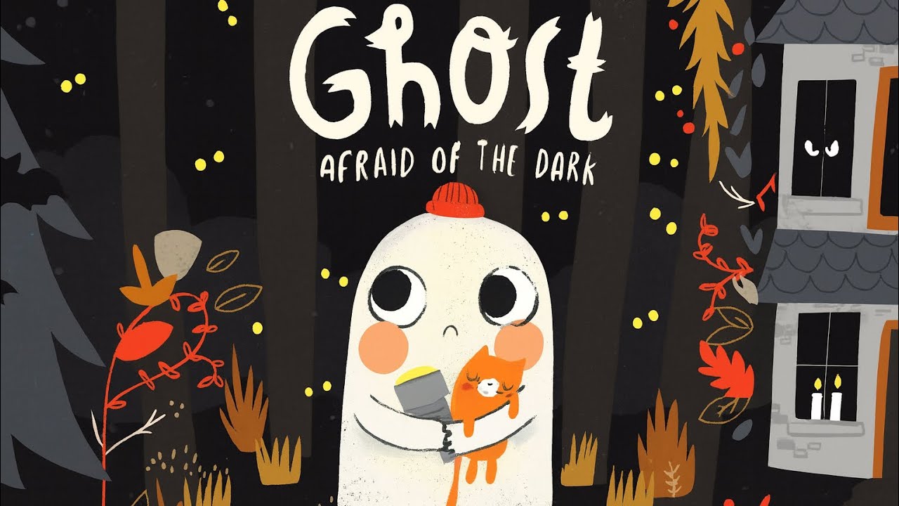 Ghost Afraid Of The Dark / Storybooks For Kids - YouTube